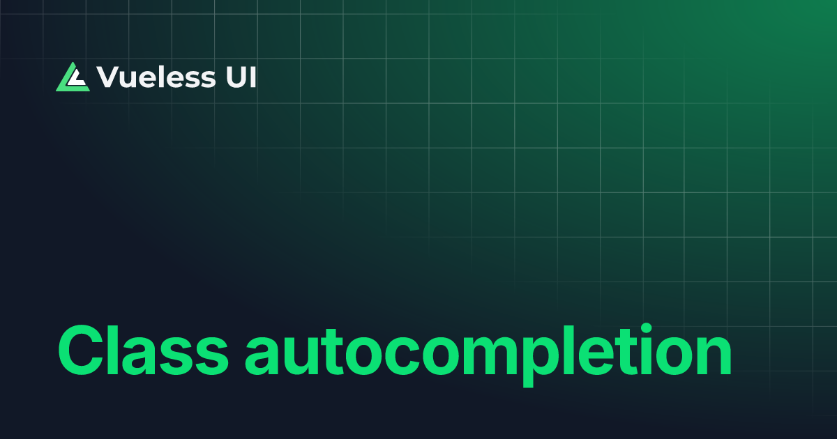 Class autocompletion | Vueless Docs