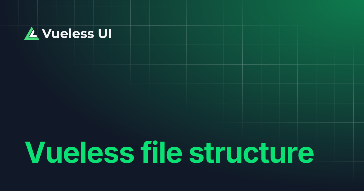 Vueless file structure | Vueless Docs