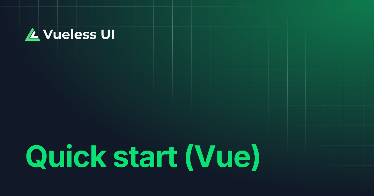 Quick start (Vue) | Vueless Docs